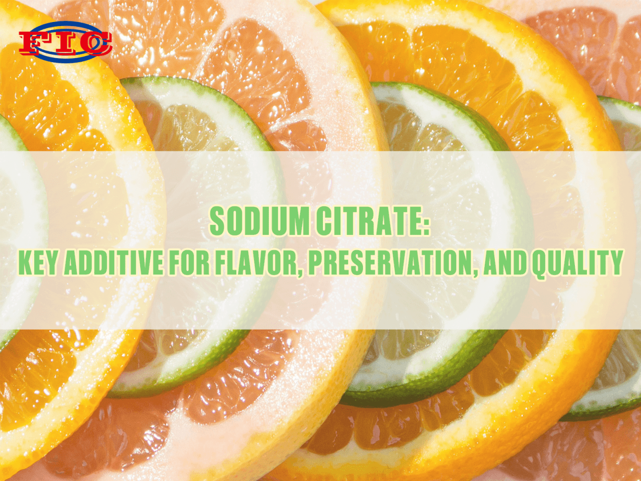 Sodium Citrate: Key Additive for Flavor, Preservation, and Quality ...