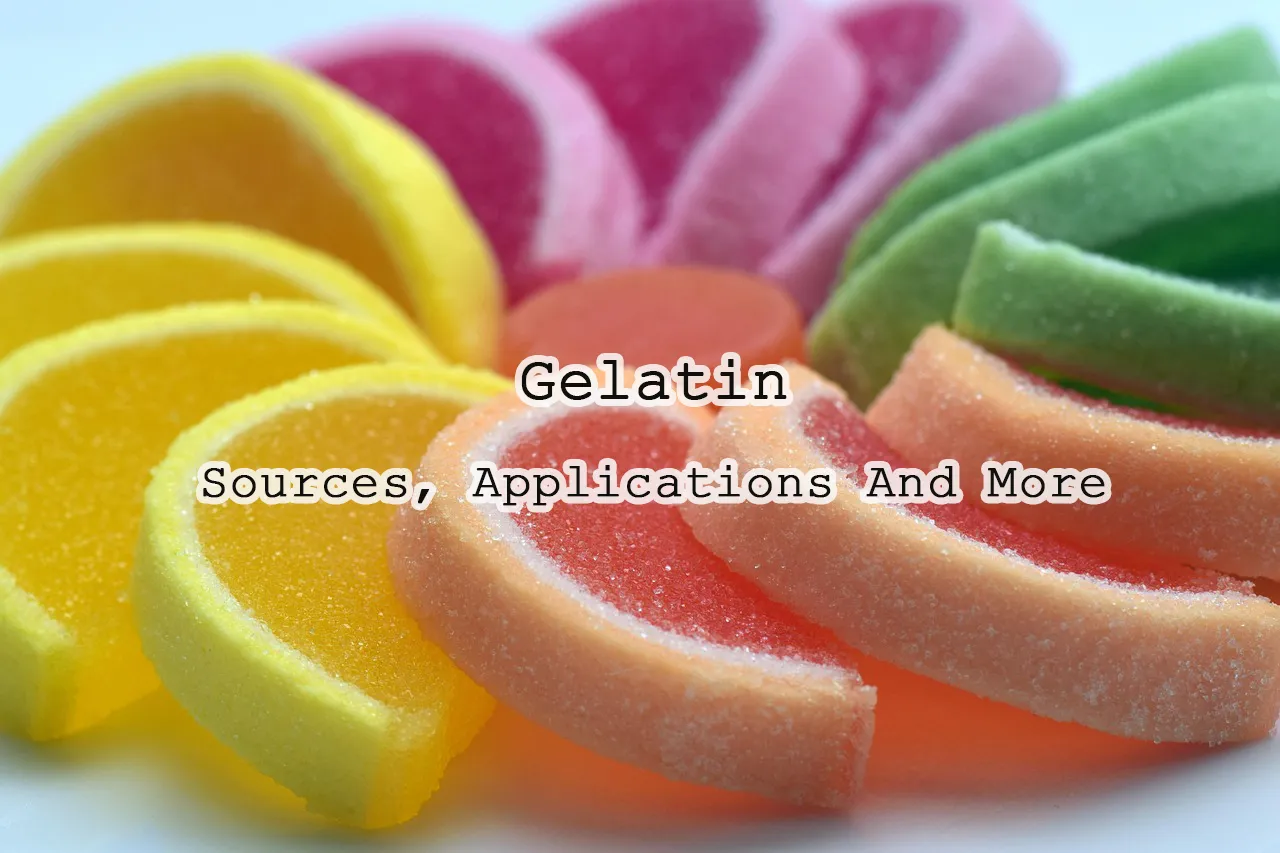 Gelatin - Sources, Applications And More - Welcome to FIC